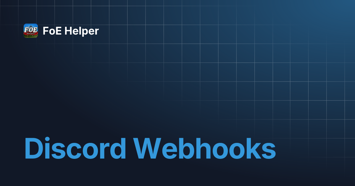 Discord Webhooks | FoE Helper
