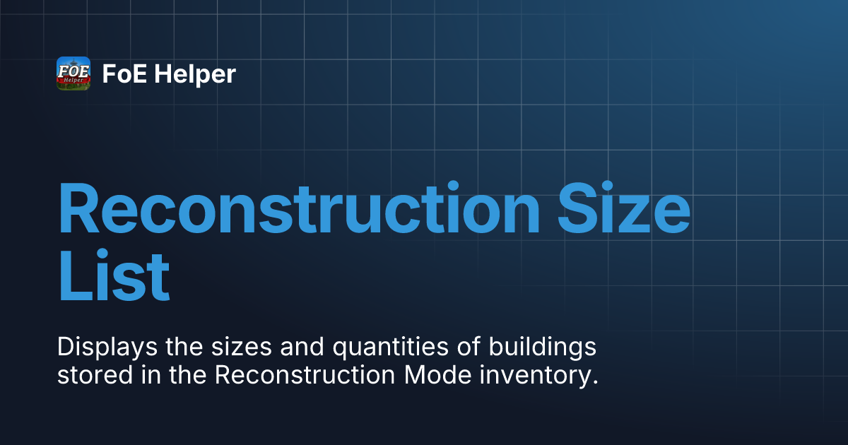 Reconstruction Size List | FoE Helper