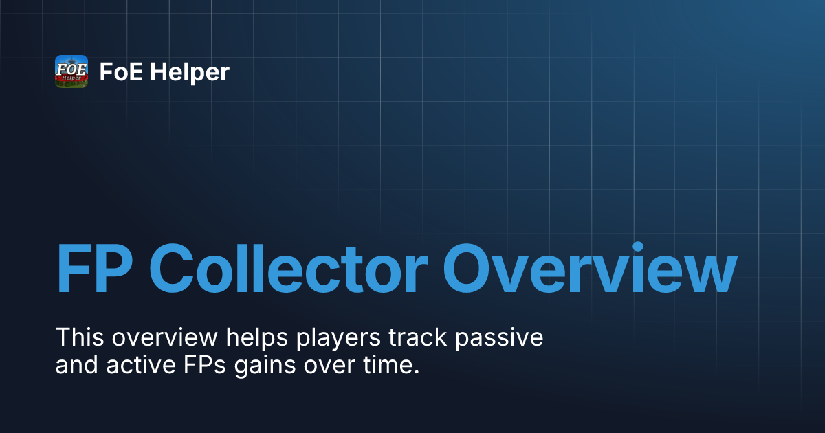 FP Collector Overview | FoE Helper