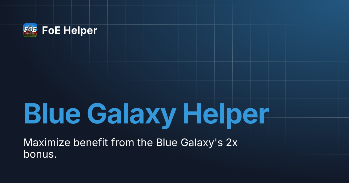 Blue Galaxy Helper | FoE Helper